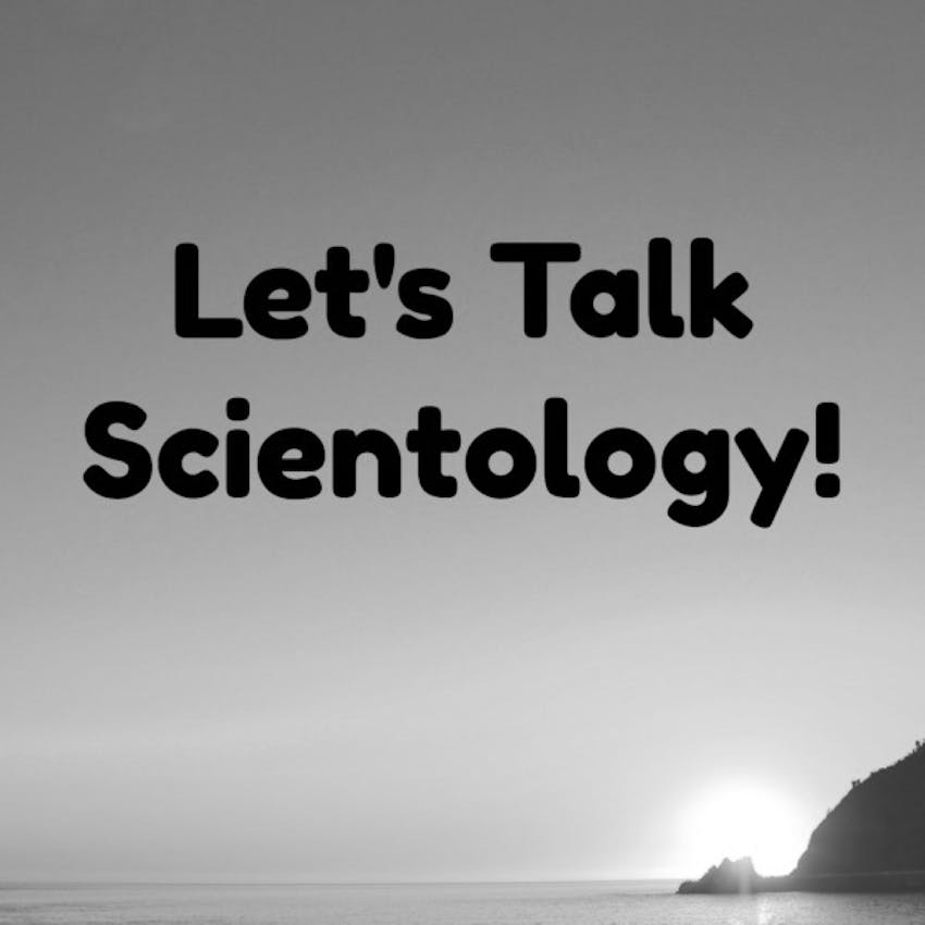 Let s Talk Scientology Let s Talk Scientology Show 12 The let-s-talk-scientology-let-s-talk-scientology-show-12-the